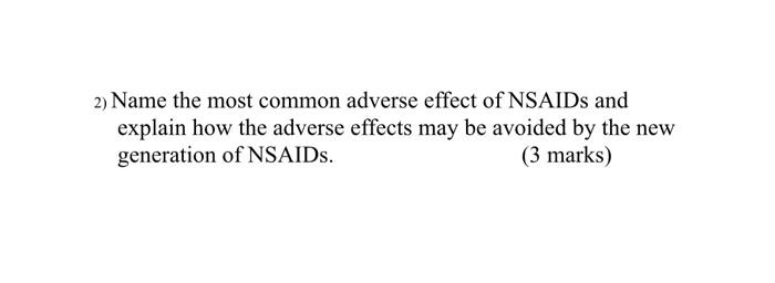 Solved 2) Name the most common adverse effect of NSAIDs and | Chegg.com