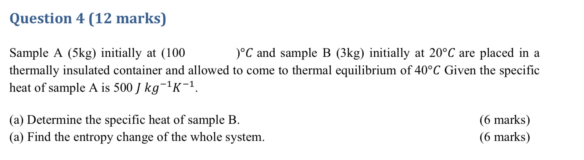 Solved Question 4 (12 ﻿marks)Sample A (5kg) ﻿initially at | Chegg.com