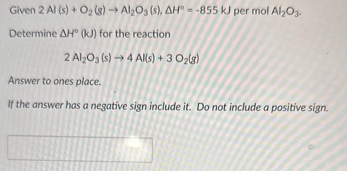 Solved Given 2al S O2 G →al2o3 S Δh∘ −855 Kj Per Mol