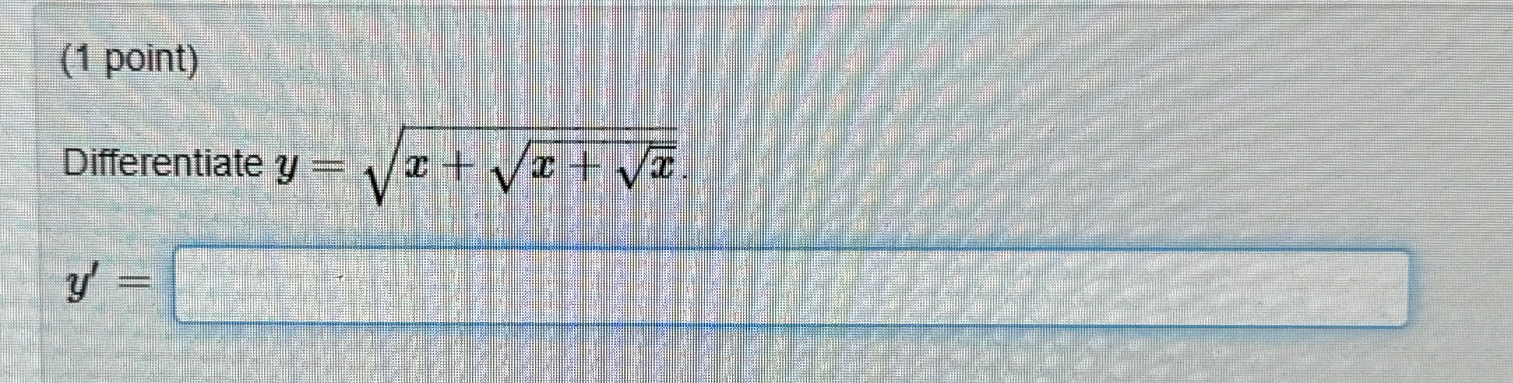Solved (1 ﻿point)Differentiate y=x+x+x222y'= | Chegg.com