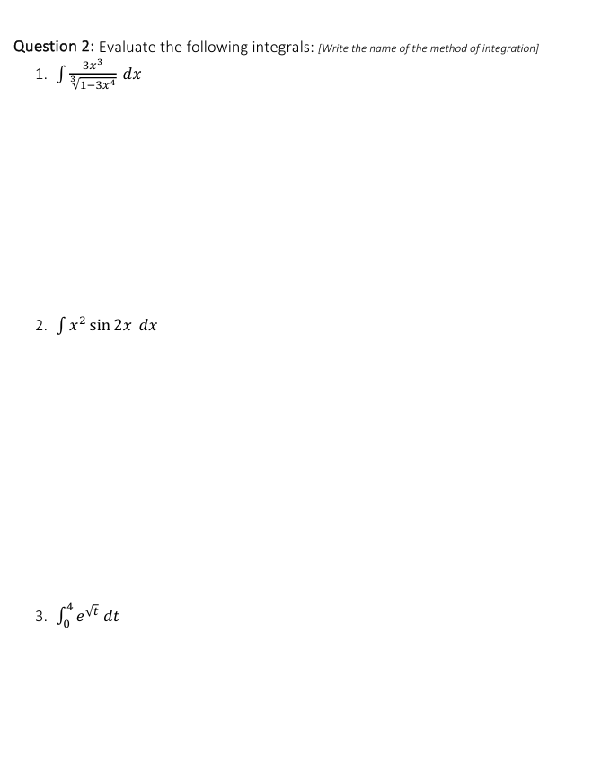Solved Question 2: Evaluate the following integrals: [Write | Chegg.com