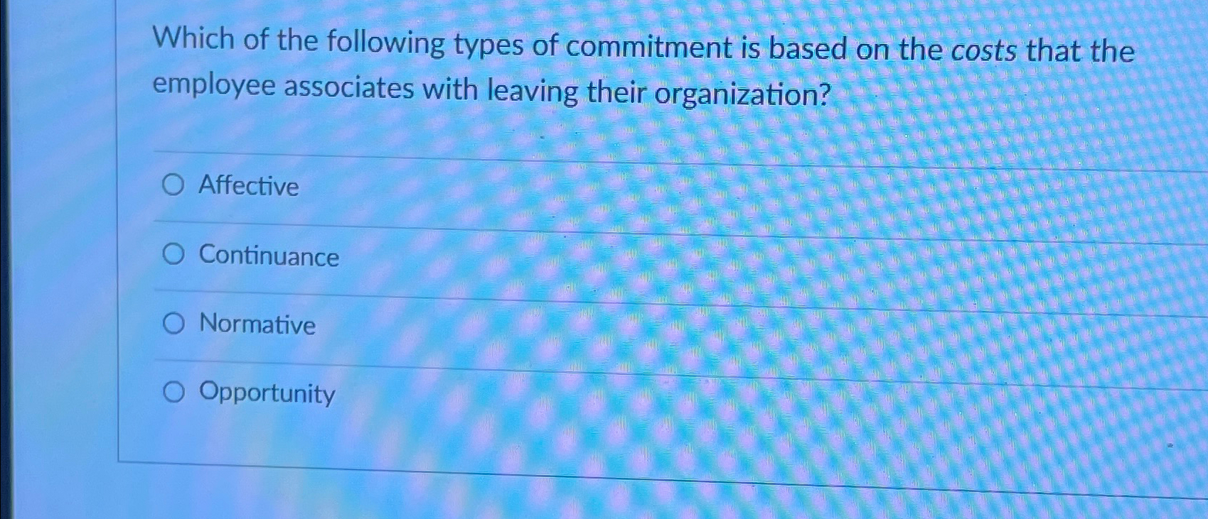 Solved Which of the following types of commitment is based | Chegg.com