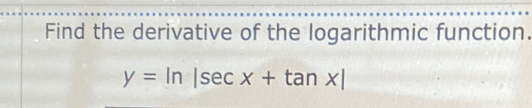Solved Find the derivative of the logarithmic | Chegg.com