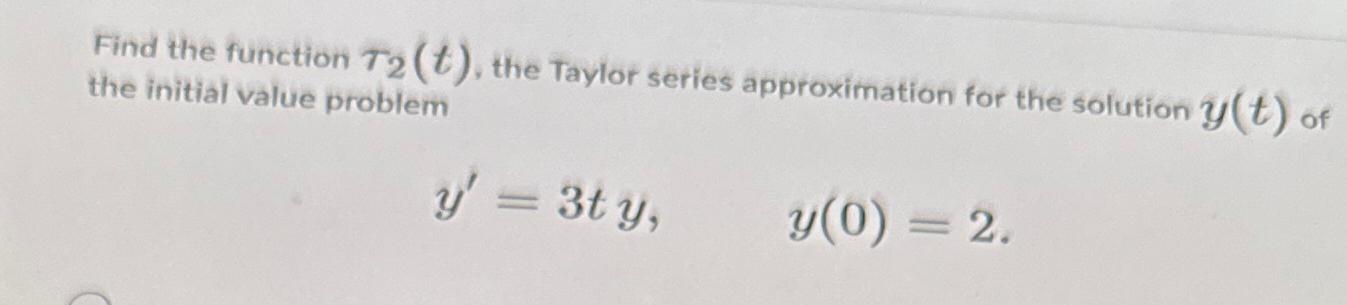Solved Find the function τ2(t), ﻿the Taylor series | Chegg.com