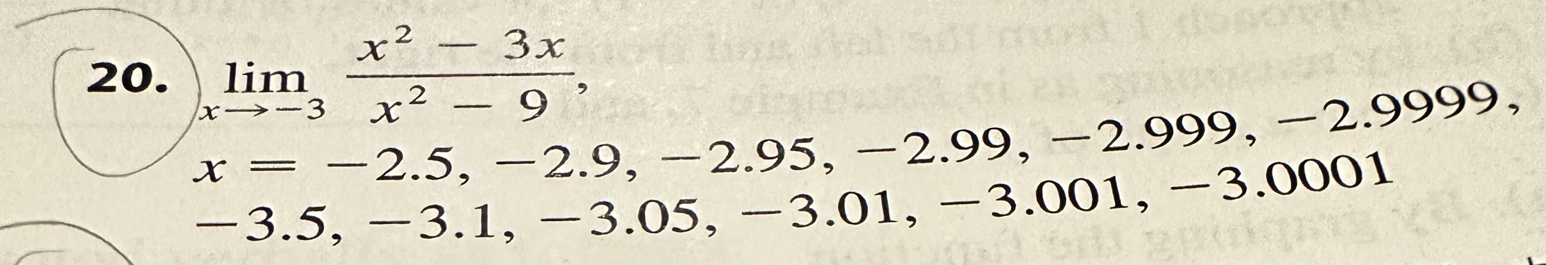 Solved limx→-3x2-3xx2-9,x=-2.5,-2.9,-2.95,-2.99,-2.999,-2.99 | Chegg.com