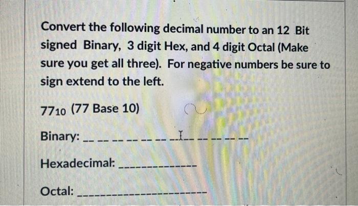 Solved Convert the following decimal number to an 12 Bit | Chegg.com