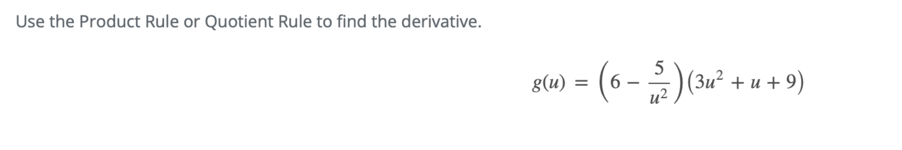 Solved Use the Product Rule or Quotient Rule to find the | Chegg.com
