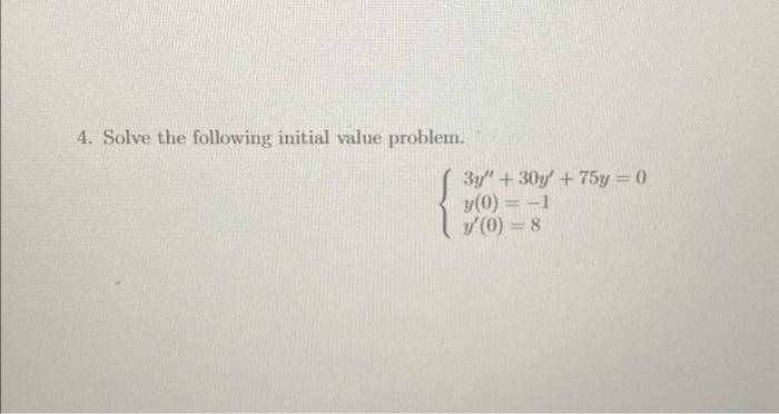 Solved 4. Solve the following initial value problem. 3y" | Chegg.com