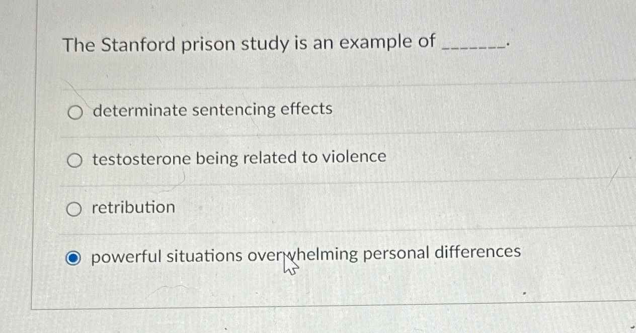 Solved The Stanford prison study is an example ofdeterminate | Chegg.com