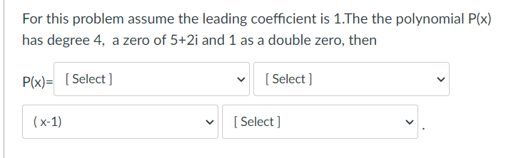 Solved For this problem assume the leading coefficient is 1 | Chegg.com
