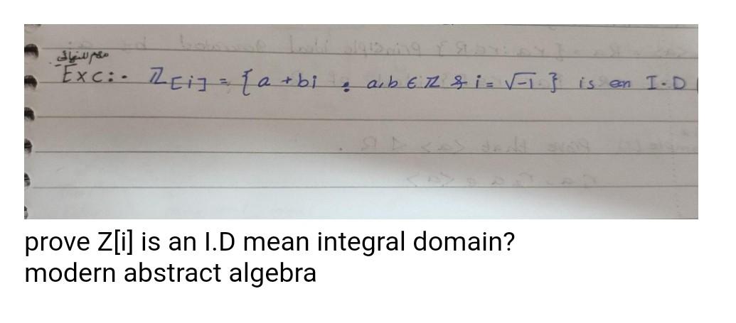 Solved Exc: −Z[i]={a+bi:a,b∈Z & i=−1} is en I.D prove Z[i] | Chegg.com