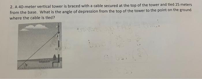 Solved 2. A 40-meter vertical tower is braced with a cable | Chegg.com