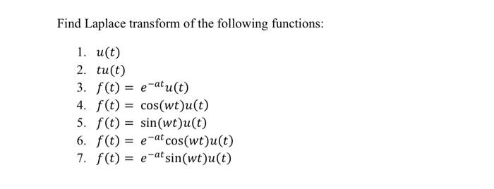 Solved Find Laplace transform of the following functions: 1. | Chegg.com