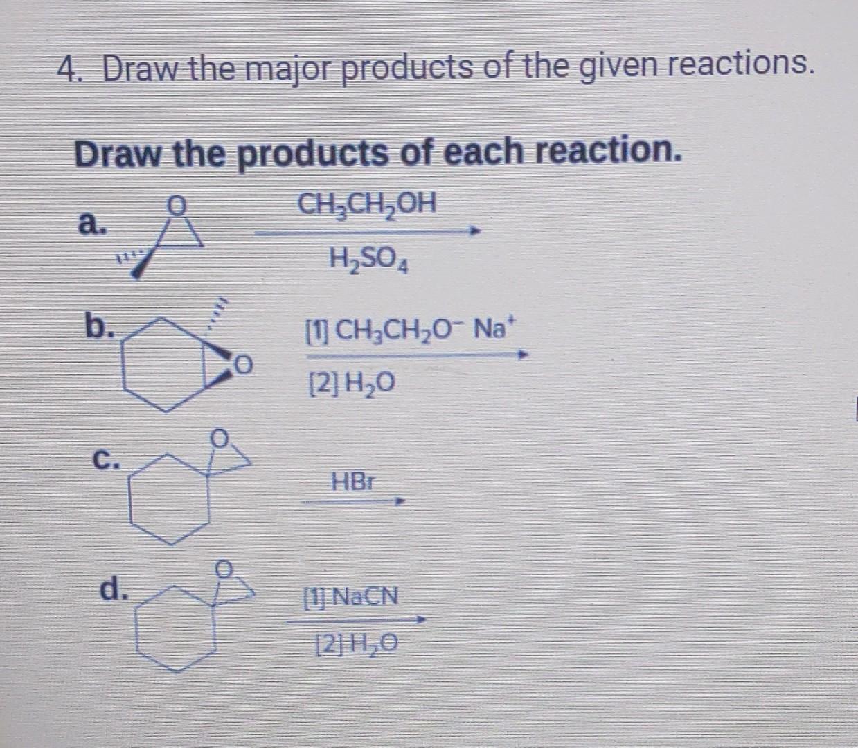 Solved 4. Draw the major products of the given reactions. | Chegg.com