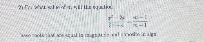Solved 2) For what value of m will the equation | Chegg.com