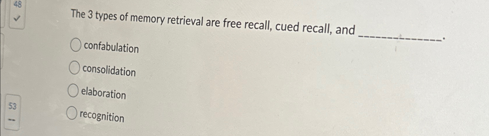 Solved The 3 ﻿types of memory retrieval are free recall, | Chegg.com