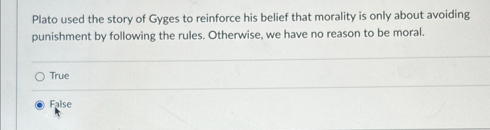Solved Plato used the story of Gyges to reinforce his belief | Chegg.com