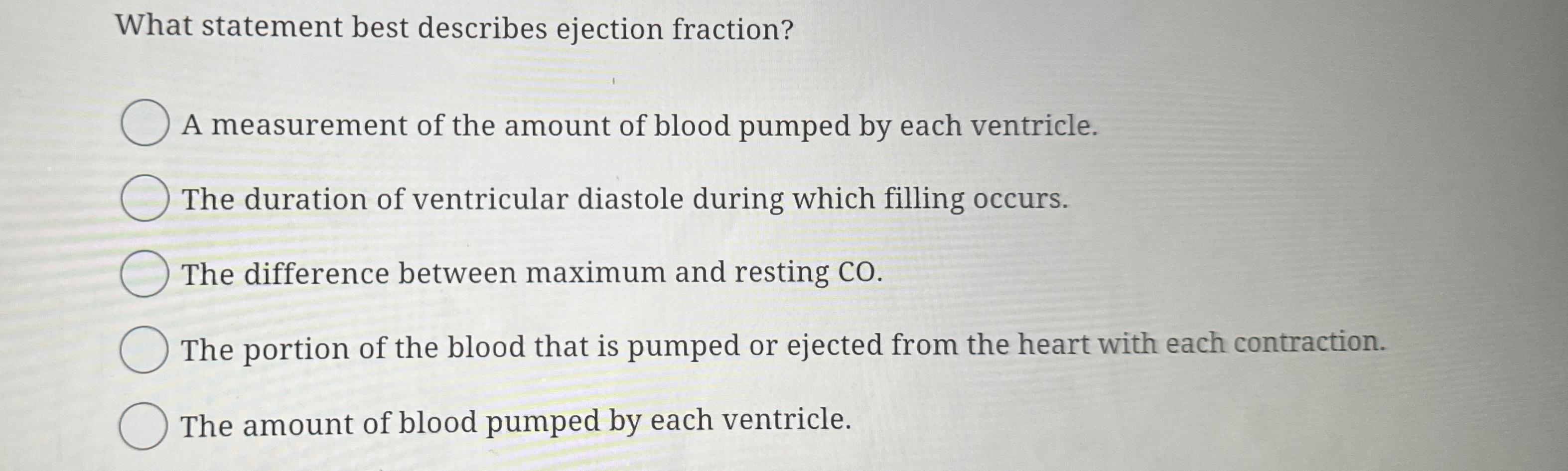 Solved What statement best describes ejection fraction?A | Chegg.com