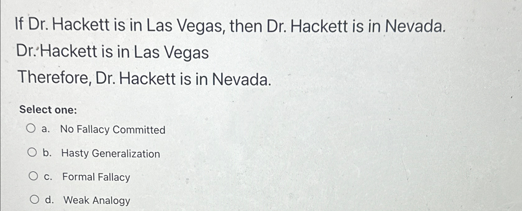 Solved If Dr. ﻿Hackett is in Las Vegas, then Dr. ﻿Hackett is | Chegg.com