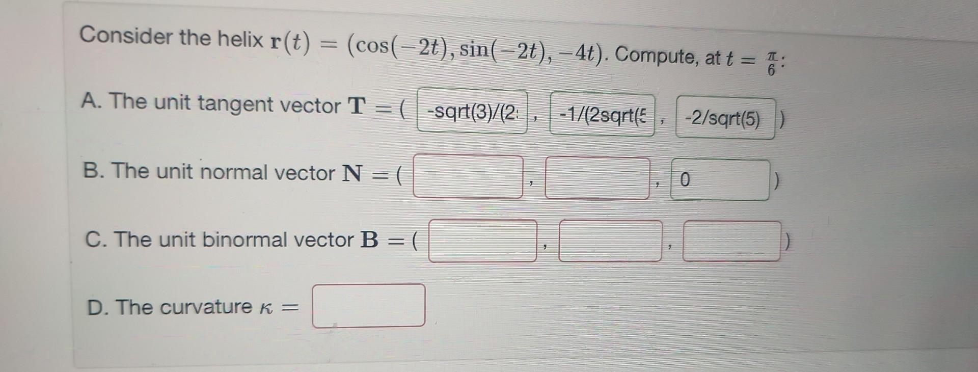 Solved Consider the helix r(t)=(cos(−2t),sin(−2t),−4t). | Chegg.com