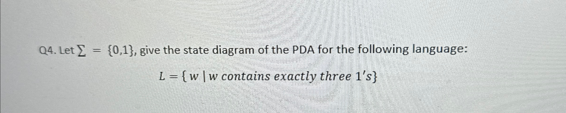 Solved Q4. ﻿Let ∑??={0,1}, ﻿Draw PDA for the following | Chegg.com