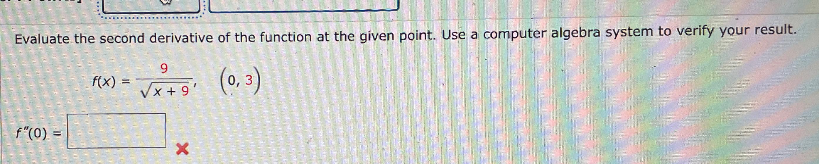 Solved Evaluate the second derivative of the function at the | Chegg.com