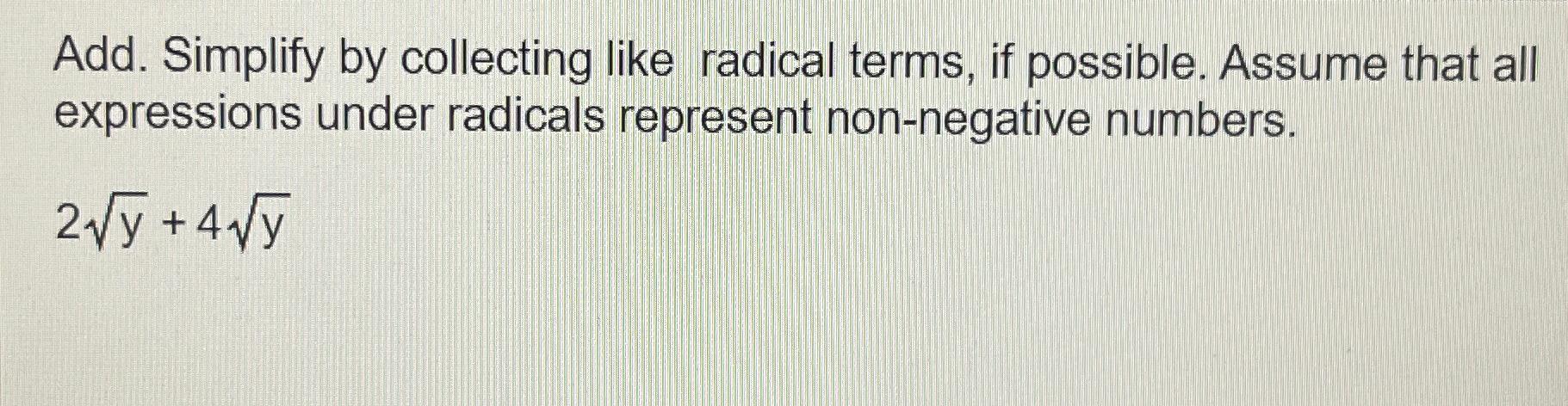Solved Add. Simplify by collecting like radical terms, if | Chegg.com