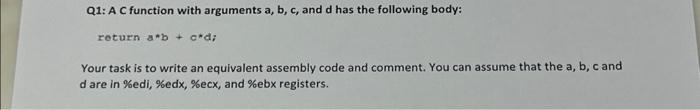Solved Q1: A C function with arguments a, b, c, and d has | Chegg.com