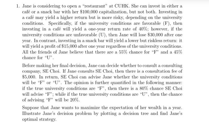 Solved 1. Jane is considering to open a "restaurant" at | Chegg.com