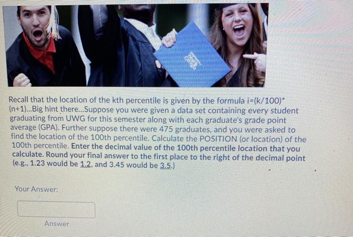 Solved Recall that the location of the kth percentile is | Chegg.com