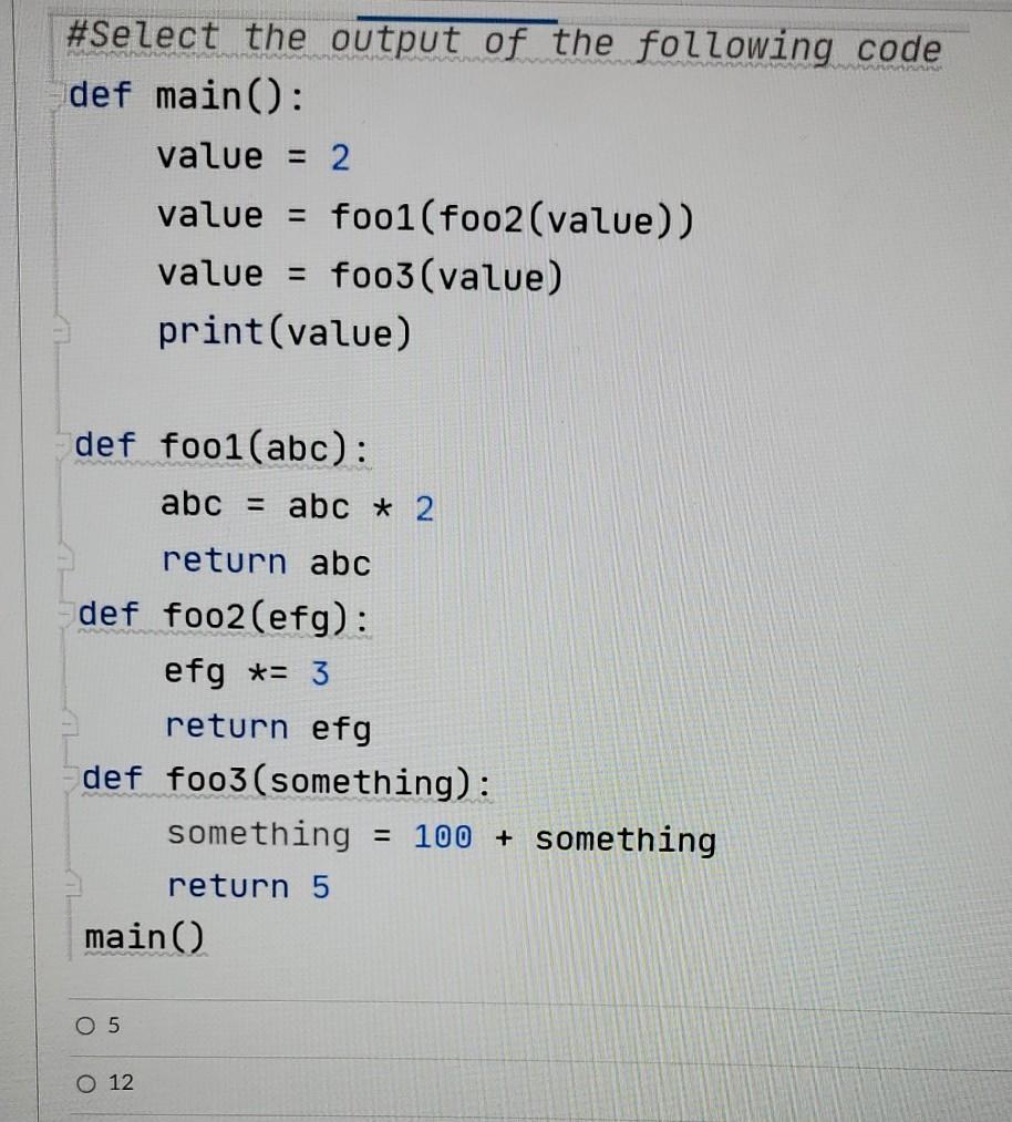 Solved #Select the output of the following code def main(): | Chegg.com