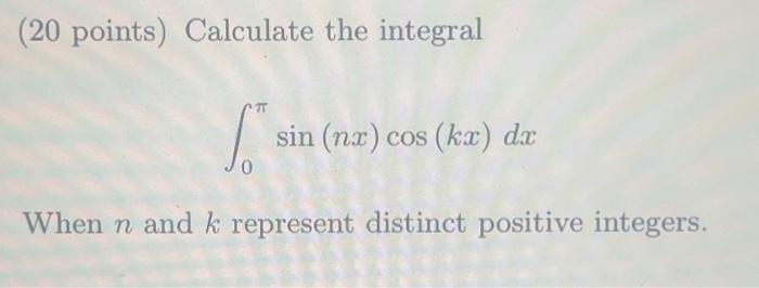 Solved (20 points) Calculate the integral | Chegg.com