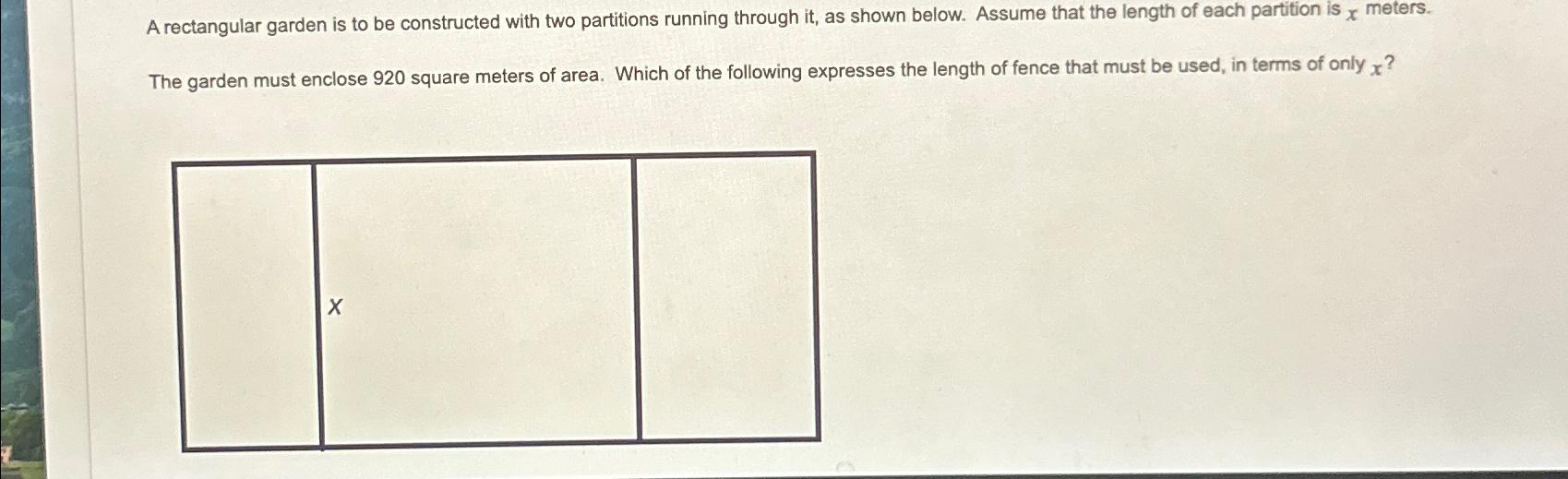 Solved A rectangular garden is to be constructed with two | Chegg.com