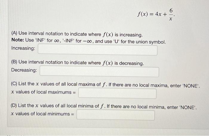 Solved f(x)=4x+x6 (A) Use interval notation to indicate | Chegg.com