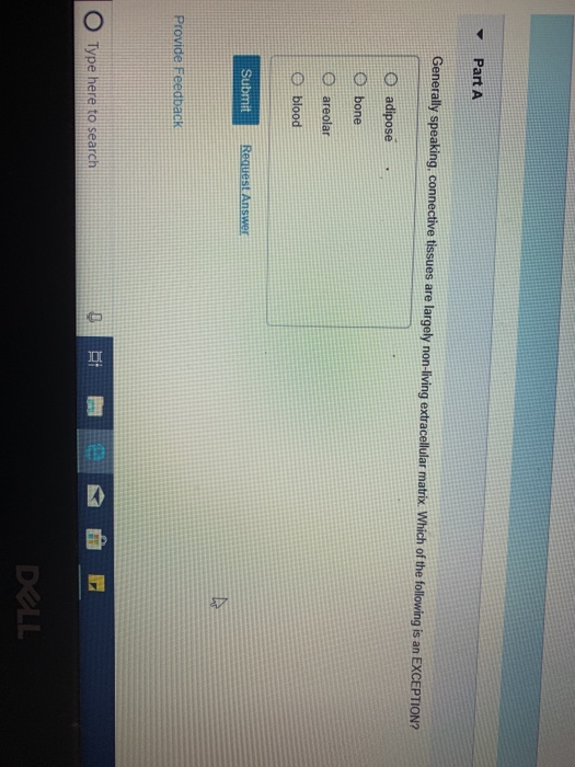 Solved Part A Generally speaking, connective tissues are | Chegg.com