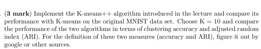 Solved (3 ﻿mark) ﻿Implement the K-means++ ﻿algorithm | Chegg.com
