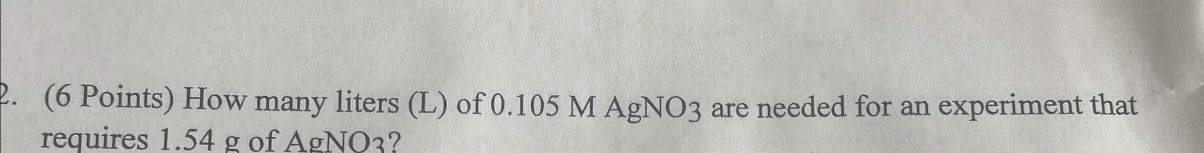 Solved How many liters (L) ﻿of 0.105MAgNO3 ﻿are needed for | Chegg.com