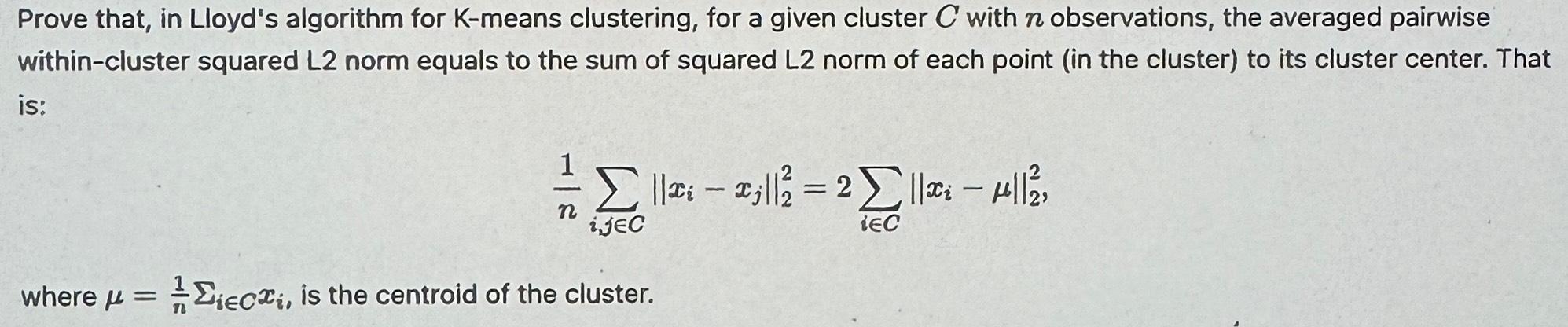 Solved Prove that, in Lloyd's algorithm for K-means | Chegg.com