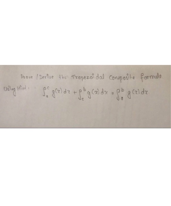 Solved Poove Derive the Trapezoidal composite formula so | Chegg.com