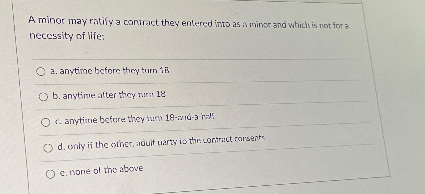 Solved A minor may ratify a contract they entered into as a | Chegg.com