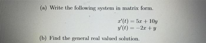 Solved (a) Write the following system in matrix form. | Chegg.com