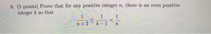 Solved 8. (5 points) Prove that for any positive integer n, | Chegg.com