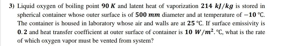 Solved 3) Liquid oxygen of boiling point 90 K and latent | Chegg.com
