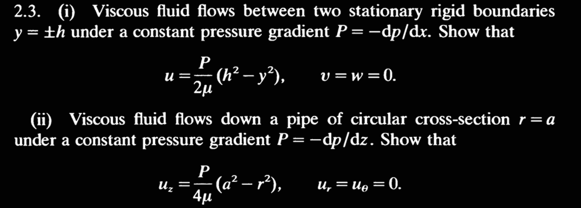 Solved (i) ﻿Viscous fluid flows between two stationary rigid | Chegg.com