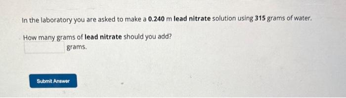 Solved How many grams of lead nitrate should you add? grams. | Chegg.com