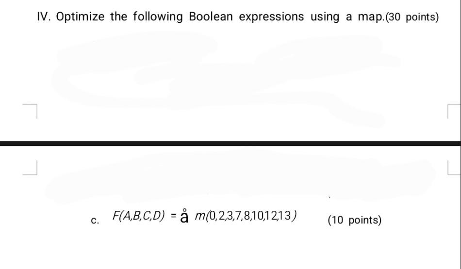 Solved IV. Optimize the following Boolean expressions using | Chegg.com