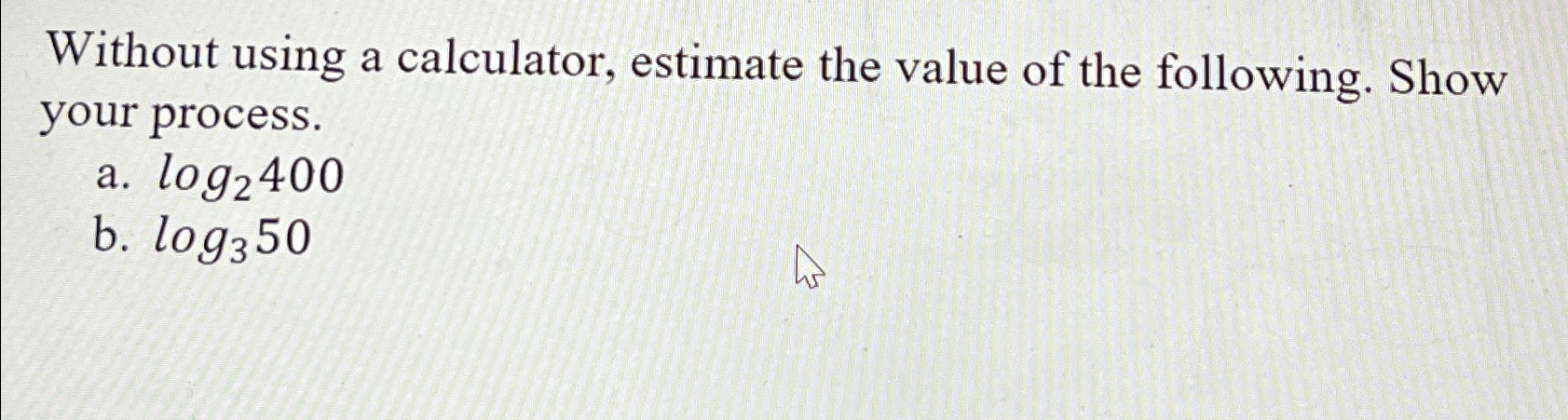 Solved Without using a calculator, estimate the value of the | Chegg.com