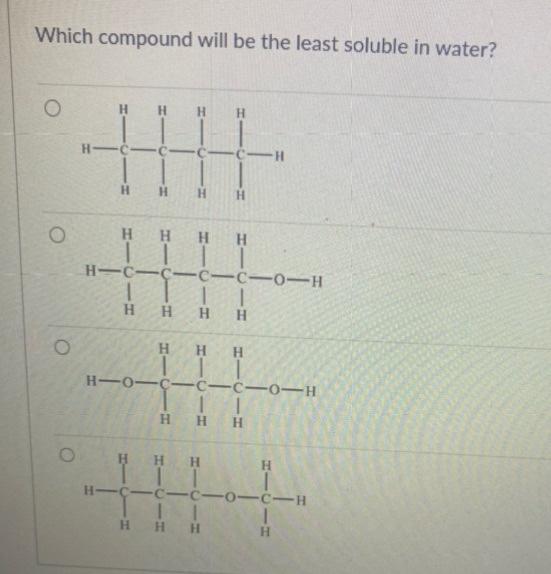 Solved Which compound will be the least soluble in water? | Chegg.com