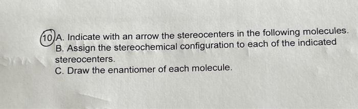 Solved (10)A. Indicate with an arrow the stereocenters in | Chegg.com