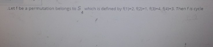 Solved Let f be a permutation belongs to S which is defined | Chegg.com